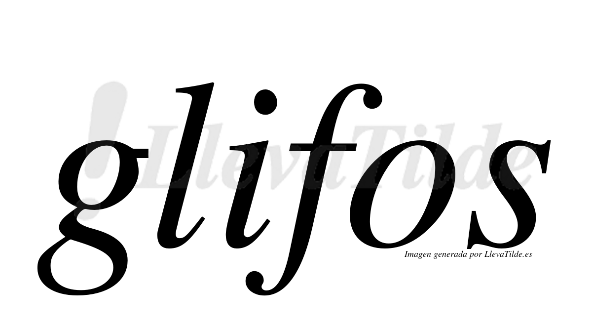 ¿Lleva tilde glifos? | LlevaTilde.es