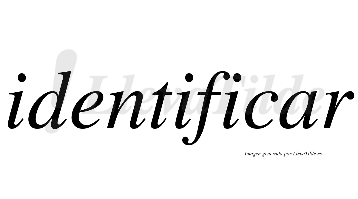 ¿Lleva tilde identificar? | LlevaTilde.es