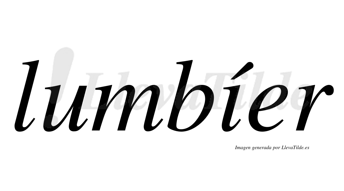 ¿Lleva tilde lumbíer? | LlevaTilde.es