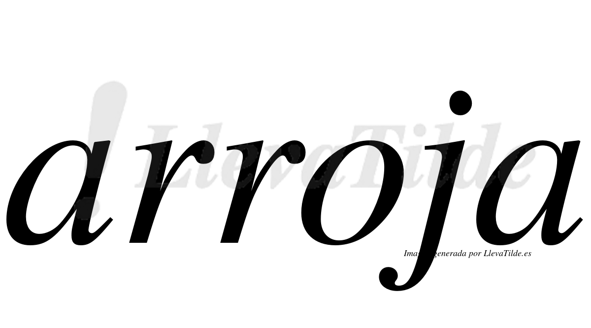 ¿Lleva tilde arroja? | LlevaTilde.es