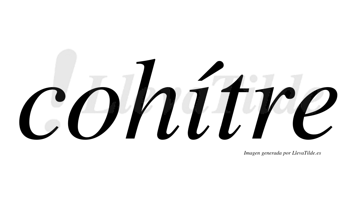 ¿Lleva tilde cohítre? | LlevaTilde.es