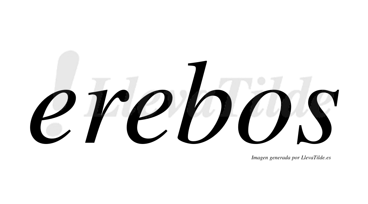 ¿Lleva tilde erebos? | LlevaTilde.es