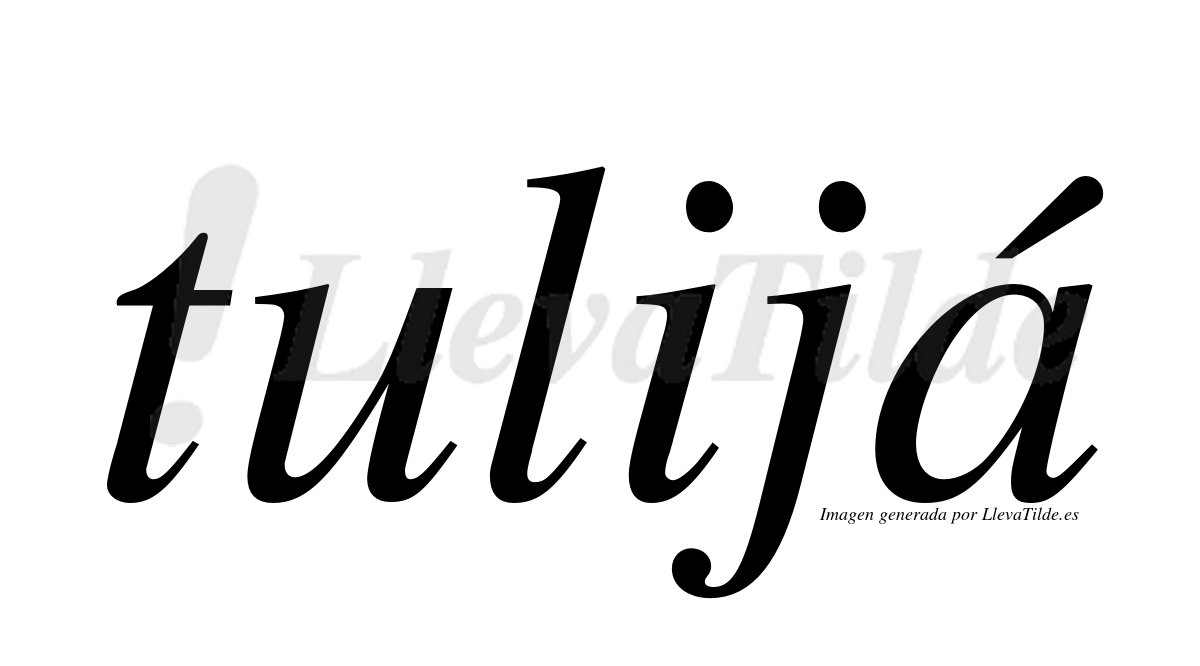 ¿Lleva tilde tulijá? | LlevaTilde.es
