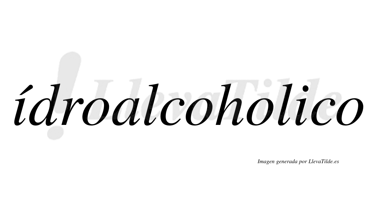 ¿Lleva tilde ídroalcoholico? | LlevaTilde.es