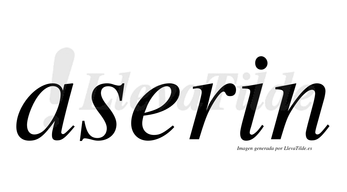¿Lleva tilde aserin? | LlevaTilde.es