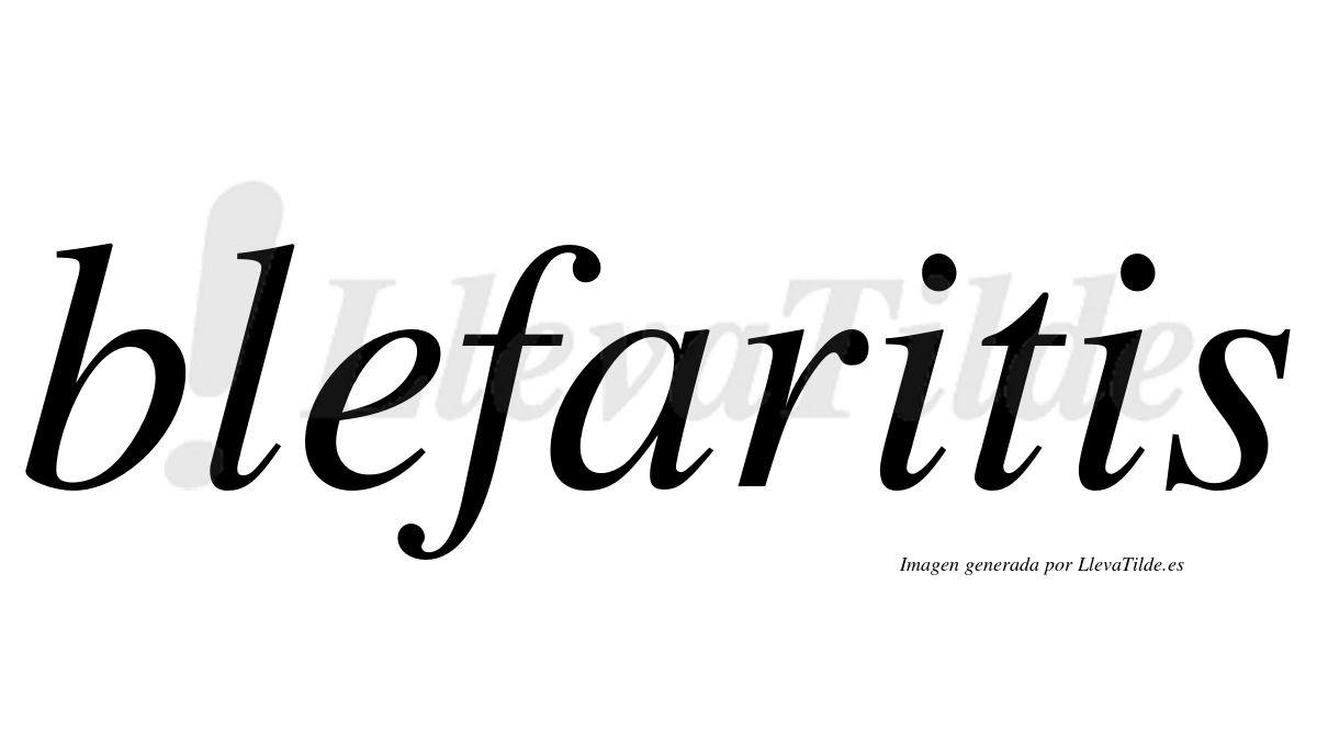 ¿Lleva tilde blefaritis? | LlevaTilde.es