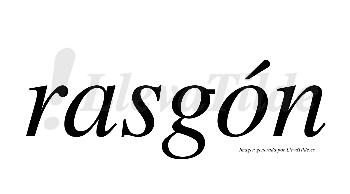 ¿Lleva tilde rasgón? | LlevaTilde.es