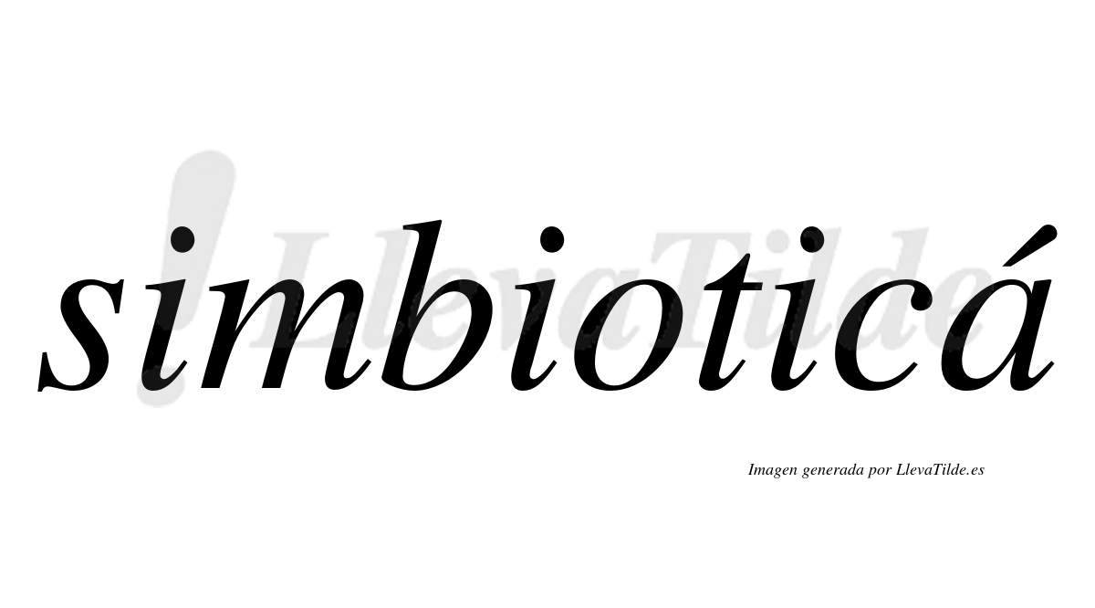 ¿Lleva tilde simbioticá? | LlevaTilde.es