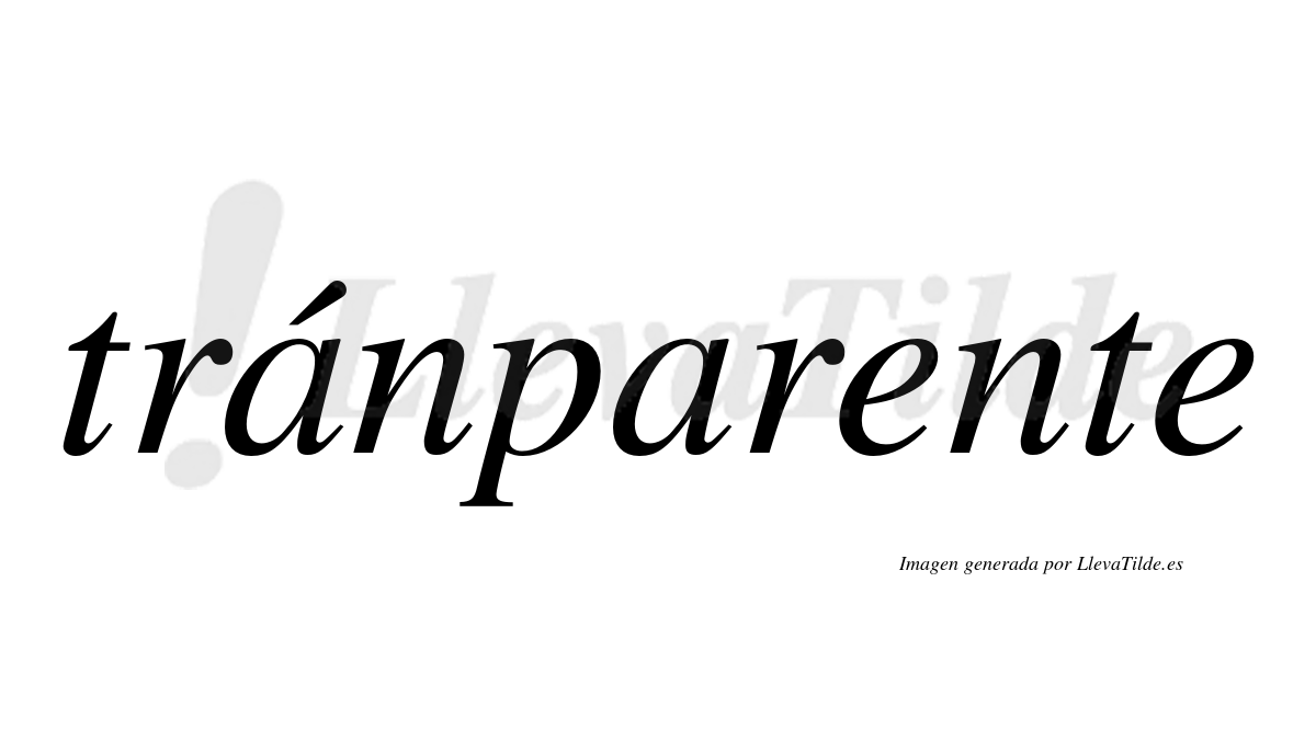 ¿Lleva tilde tránparente? | LlevaTilde.es