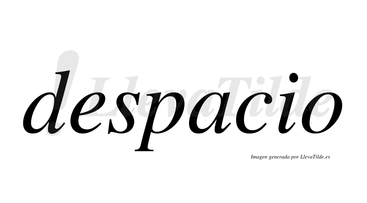 ¿Lleva tilde despacio? | LlevaTilde.es
