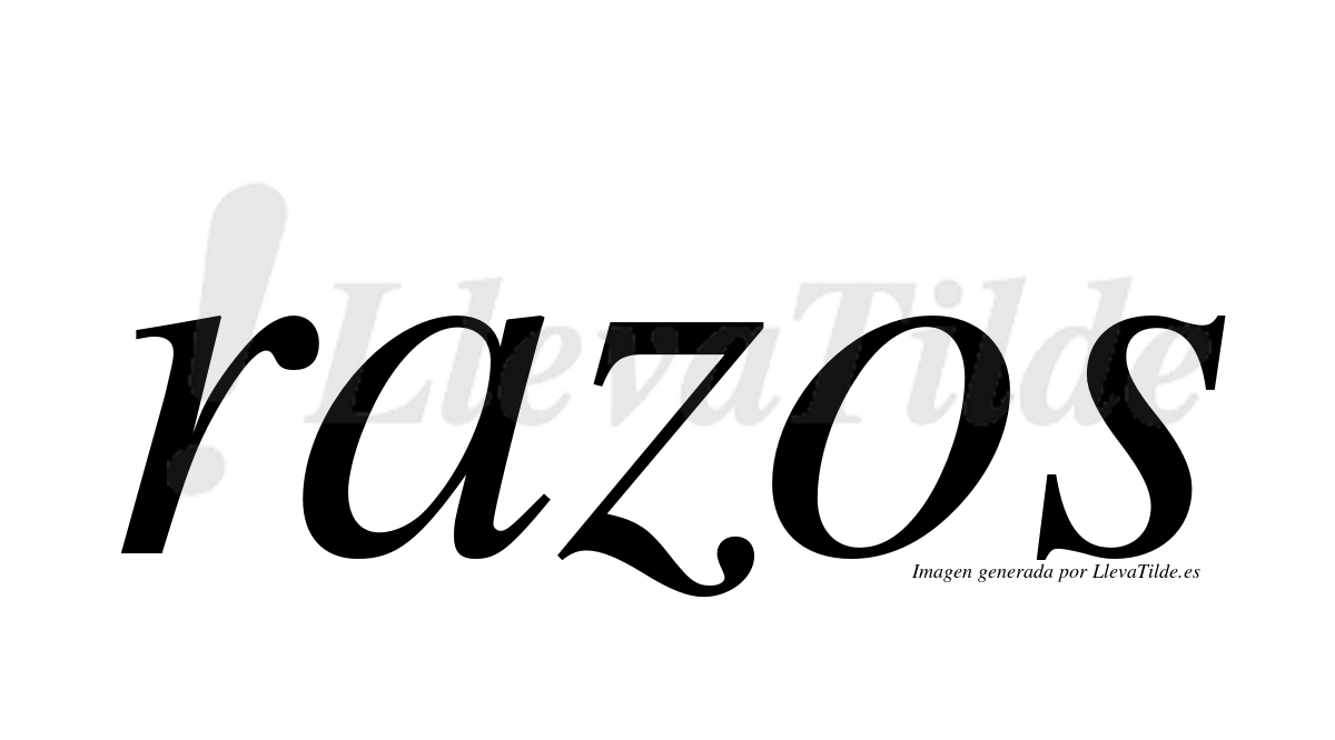 ¿Lleva tilde razos? | LlevaTilde.es