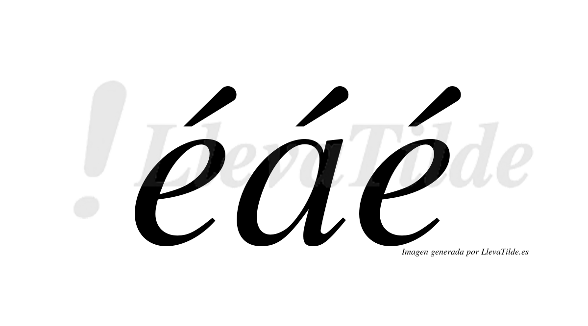 ¿Lleva tilde éáé? | LlevaTilde.es