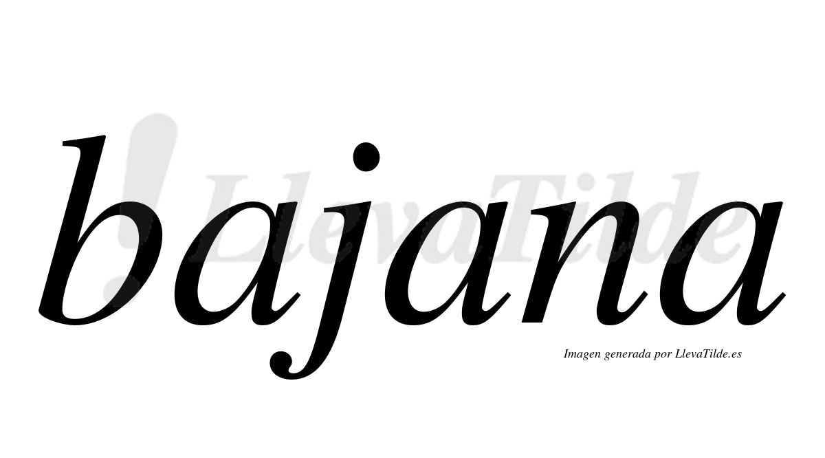 ¿Lleva tilde bajana? | LlevaTilde.es