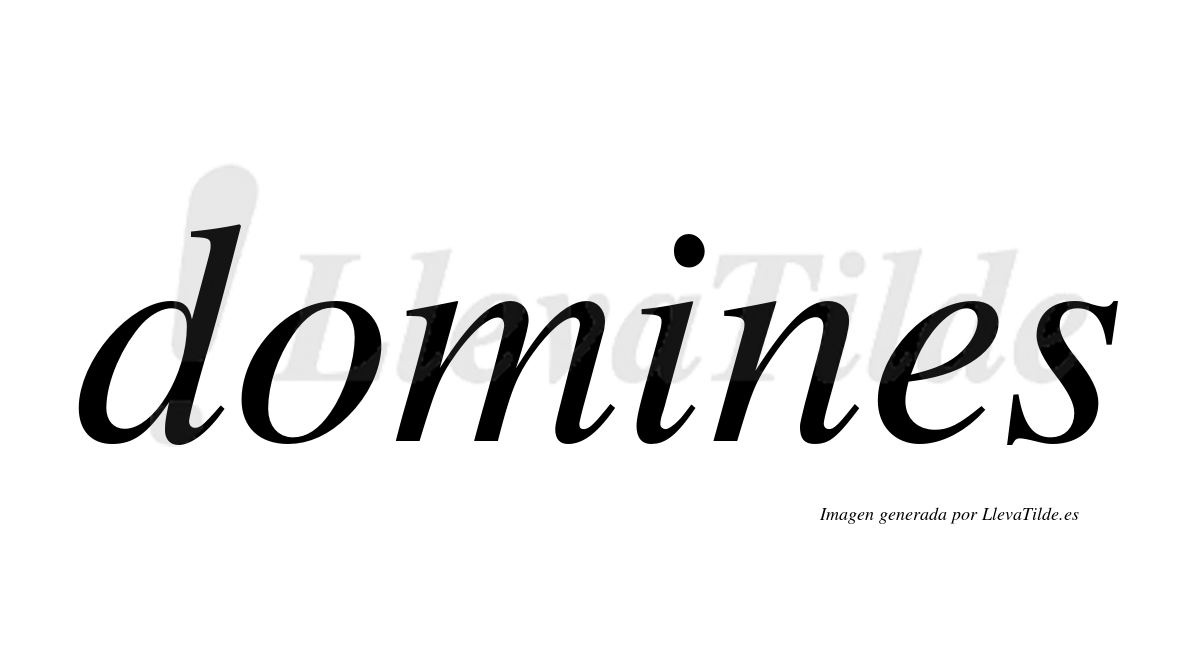 ¿Lleva tilde domines? | LlevaTilde.es