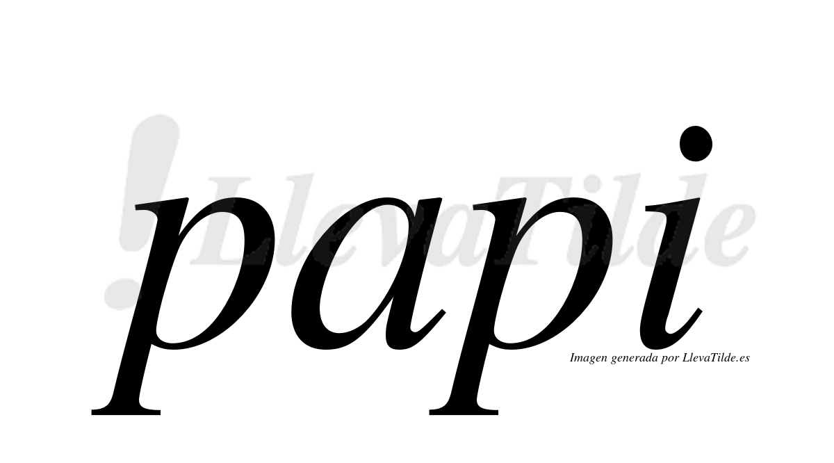 ¿Lleva tilde papi? | LlevaTilde.es