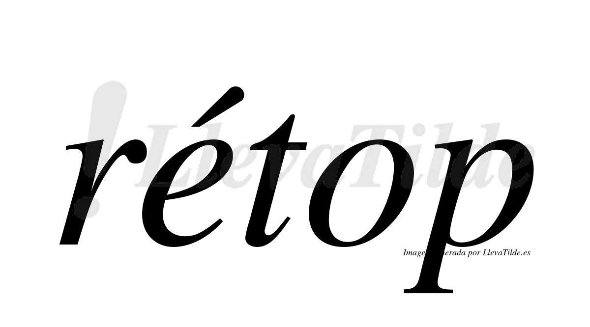 ¿Lleva tilde rétop? | LlevaTilde.es