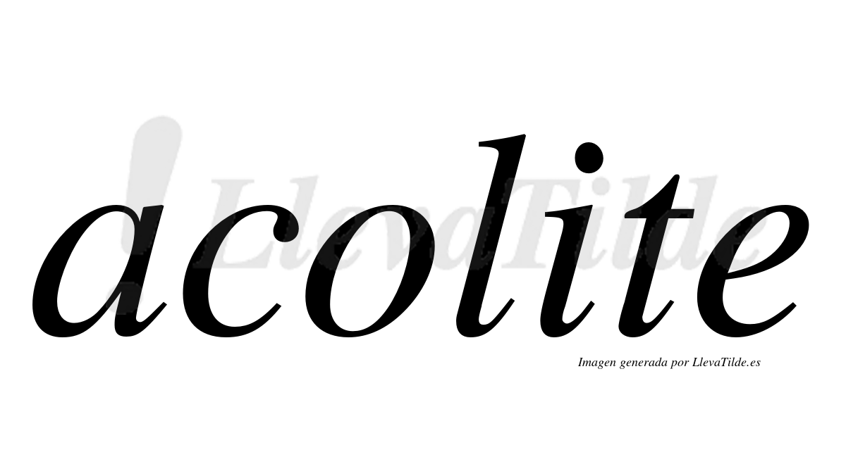 ¿Lleva tilde acolite? | LlevaTilde.es