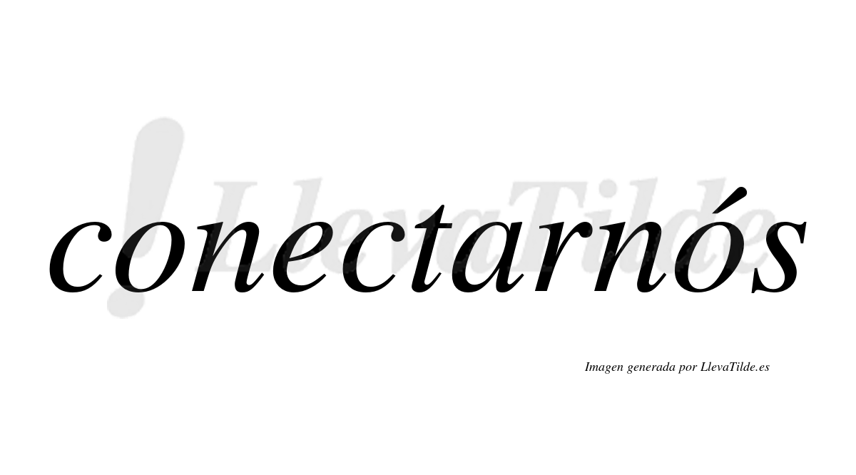 ¿Lleva tilde conectarnós? | LlevaTilde.es