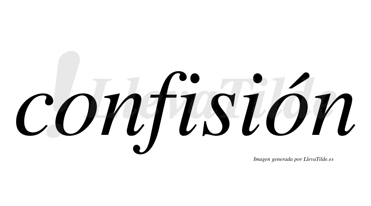 ¿Lleva tilde confisión? | LlevaTilde.es