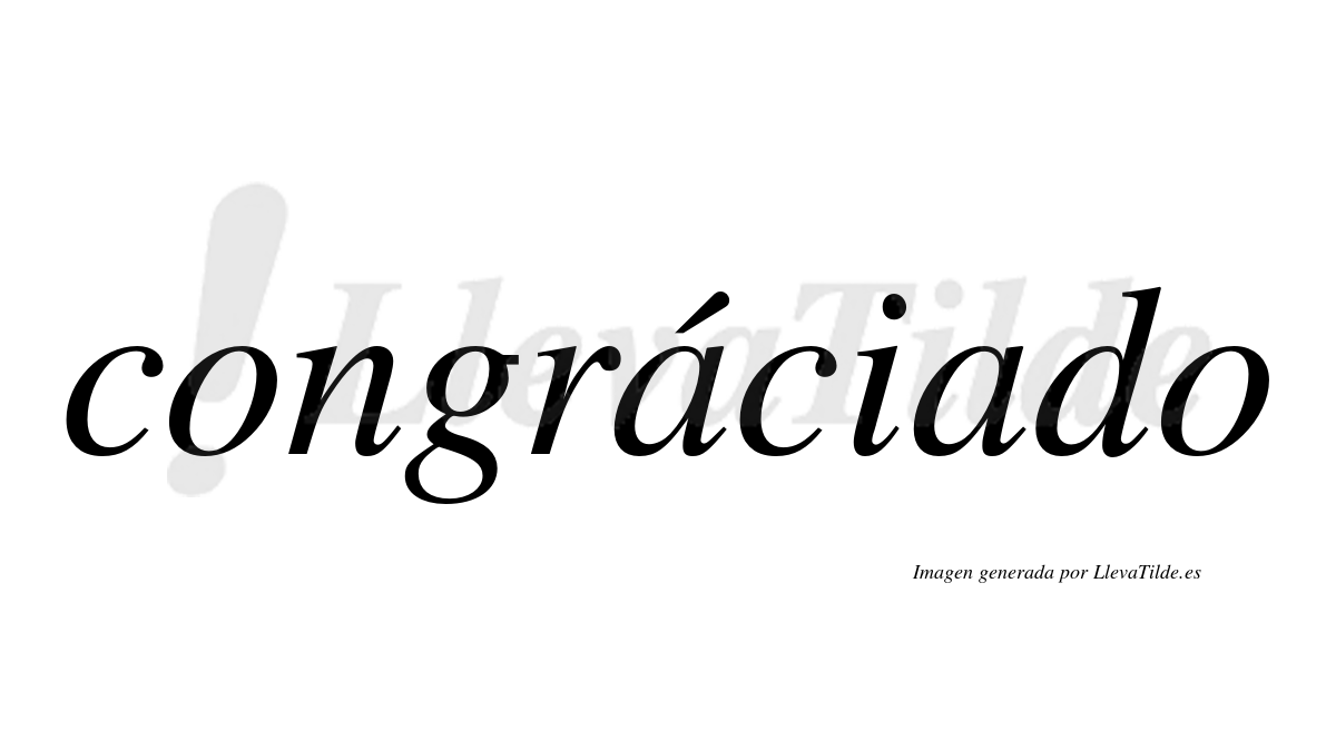 ¿Lleva tilde congráciado? | LlevaTilde.es