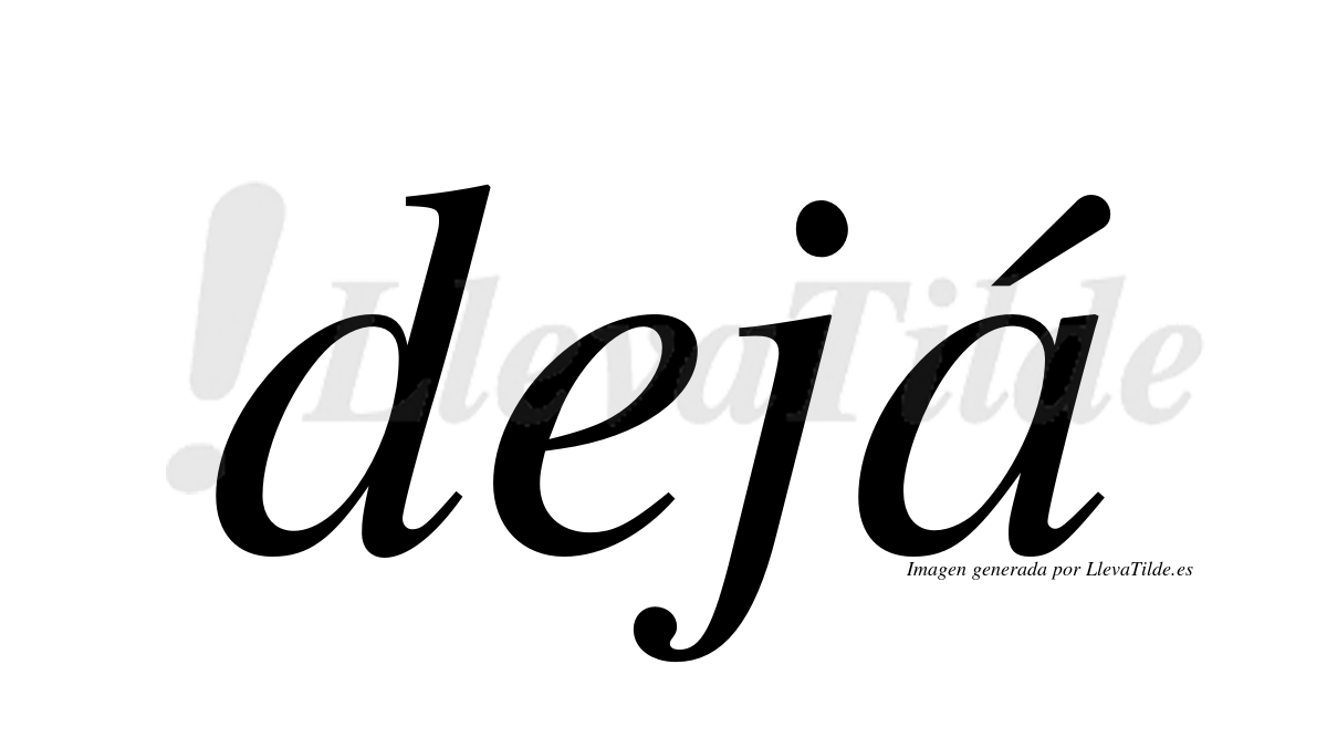 ¿Lleva tilde dejá? | LlevaTilde.es