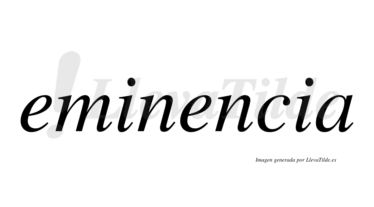 ¿Lleva tilde eminencia? | LlevaTilde.es