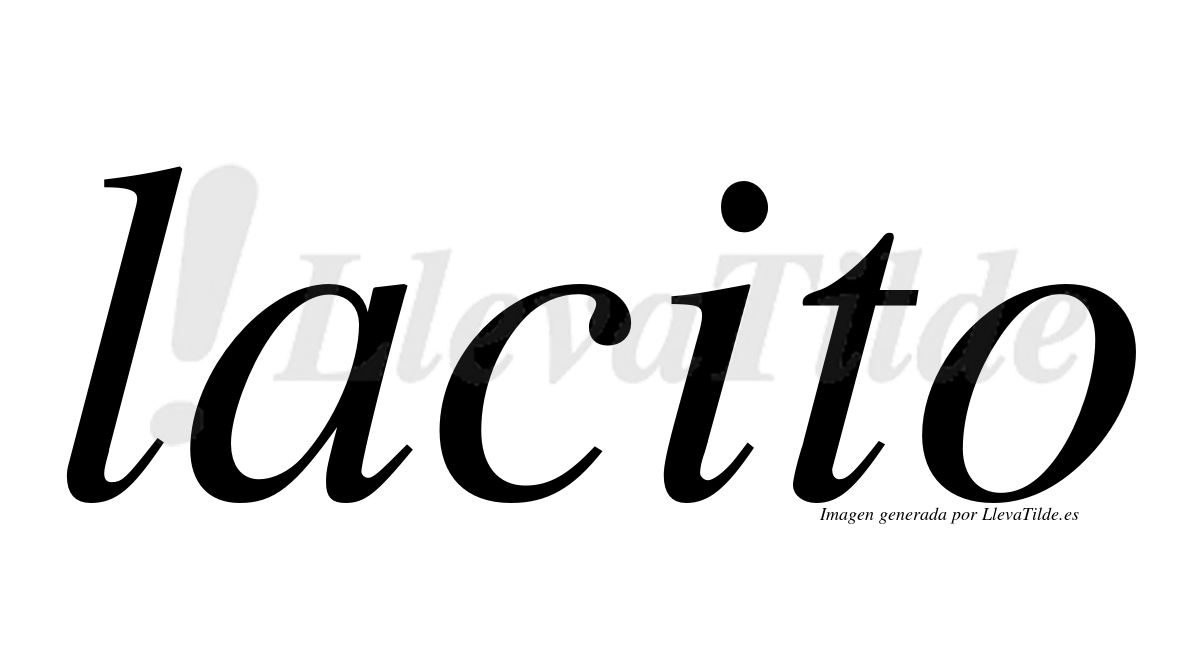 ¿Lleva tilde lacito? | LlevaTilde.es
