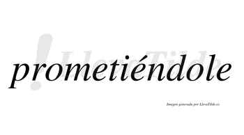 ¿Lleva tilde prometiéndole? | LlevaTilde.es