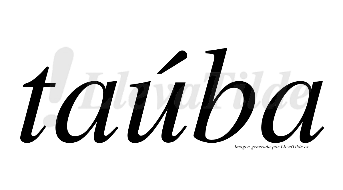 ¿Lleva tilde taúba? | LlevaTilde.es