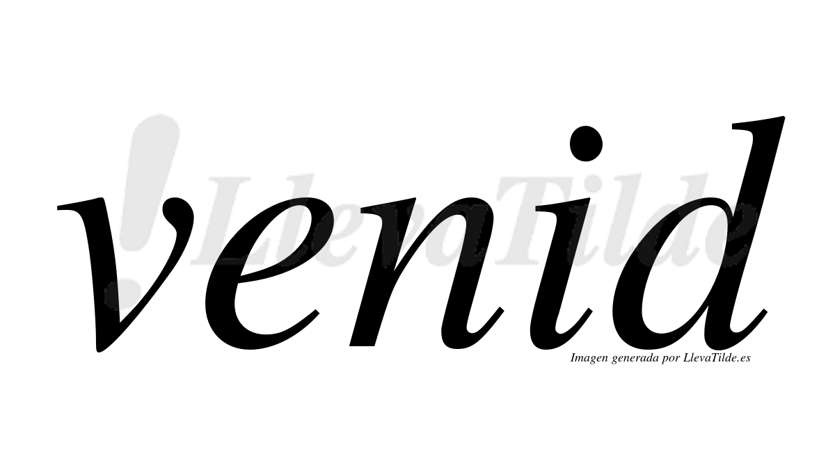 ¿Lleva tilde venid? | LlevaTilde.es