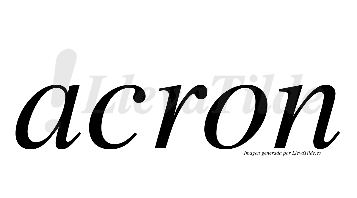 ¿Lleva tilde acron? | LlevaTilde.es