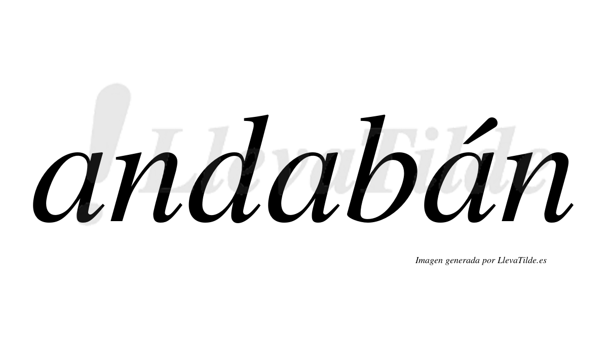 ¿Lleva tilde andabán? | LlevaTilde.es