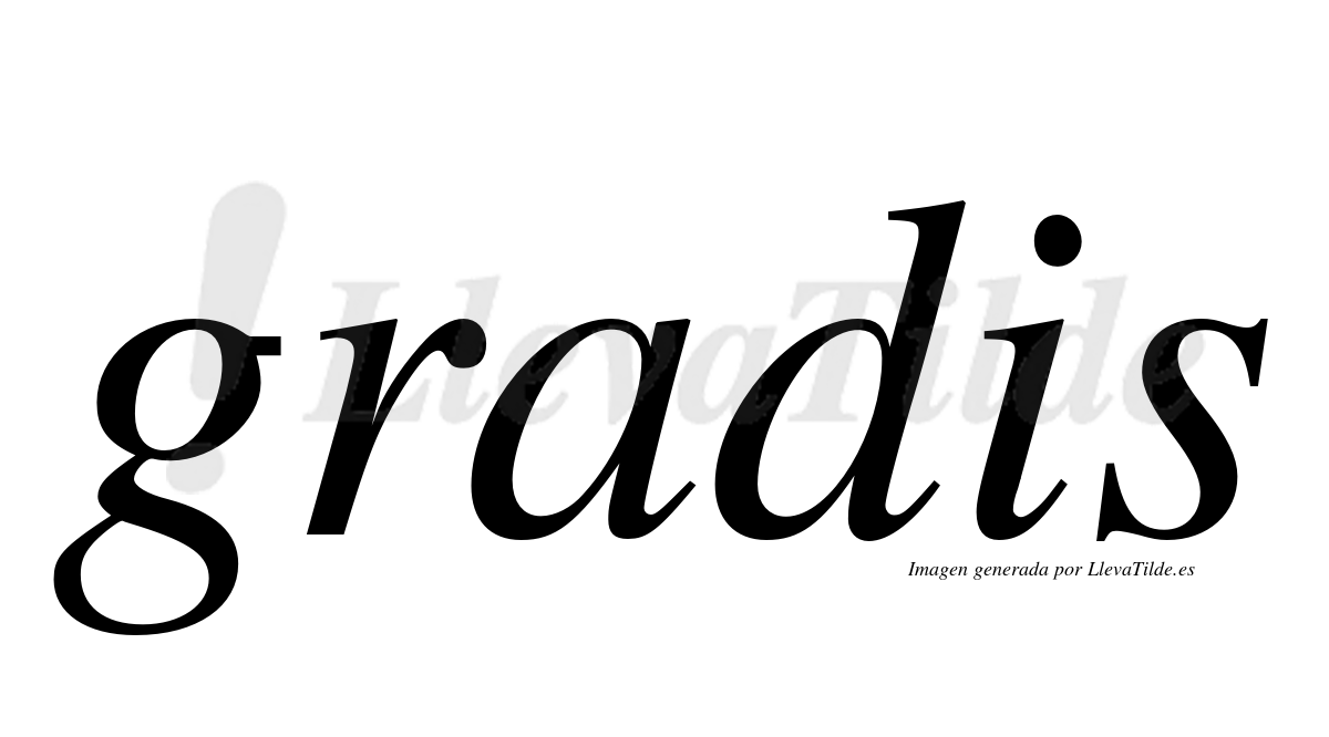 ¿Lleva tilde gradis? | LlevaTilde.es