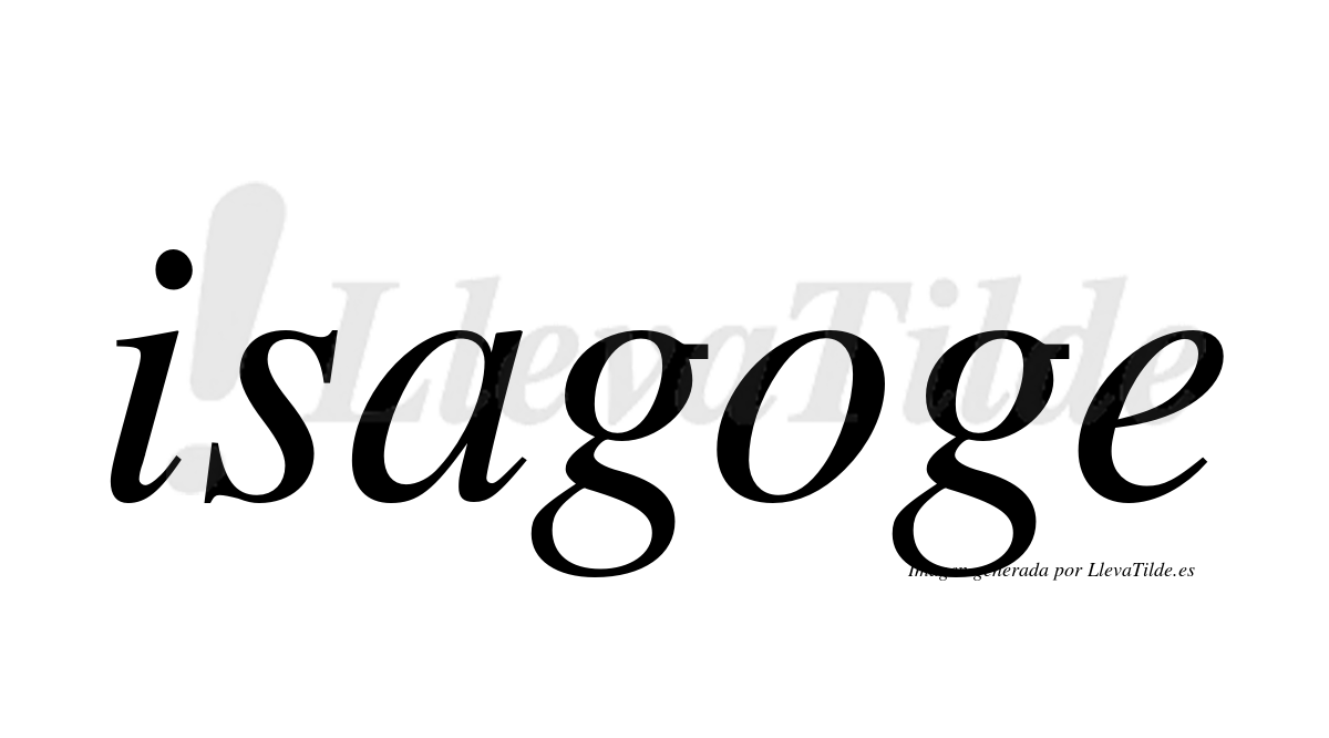 ¿Lleva tilde isagoge? | LlevaTilde.es