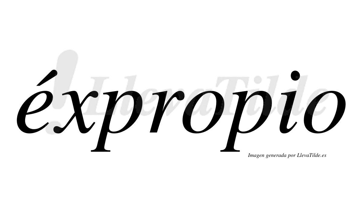 ¿Lleva tilde éxpropio? | LlevaTilde.es