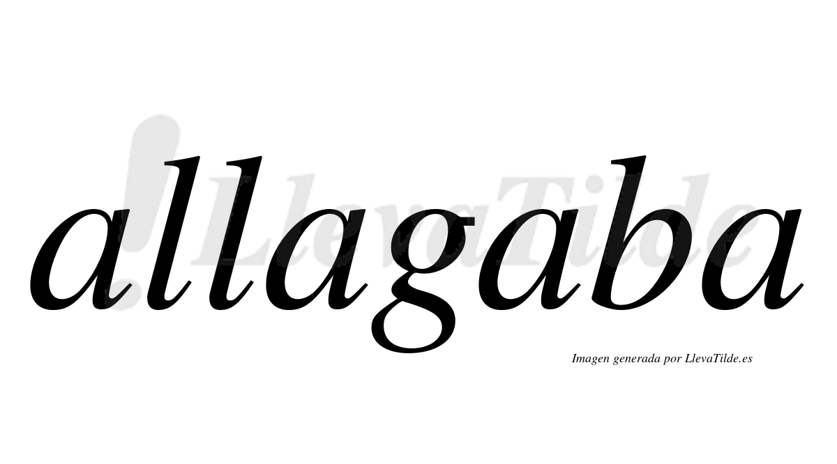 ¿Lleva tilde allagaba? | LlevaTilde.es