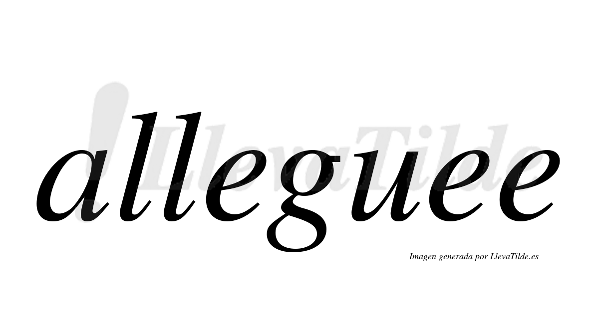 ¿Lleva tilde alleguee? | LlevaTilde.es