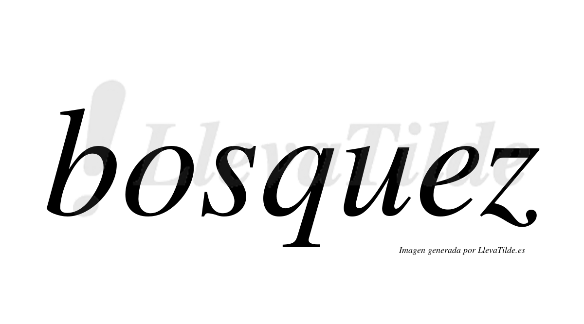 ¿Lleva tilde bosquez? | LlevaTilde.es