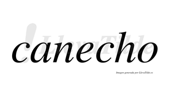 ¿Lleva tilde canecho? | LlevaTilde.es