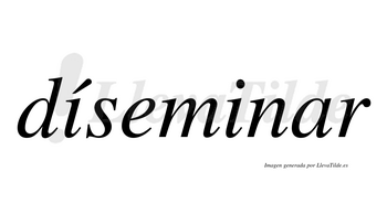 ¿Lleva tilde díseminar? | LlevaTilde.es