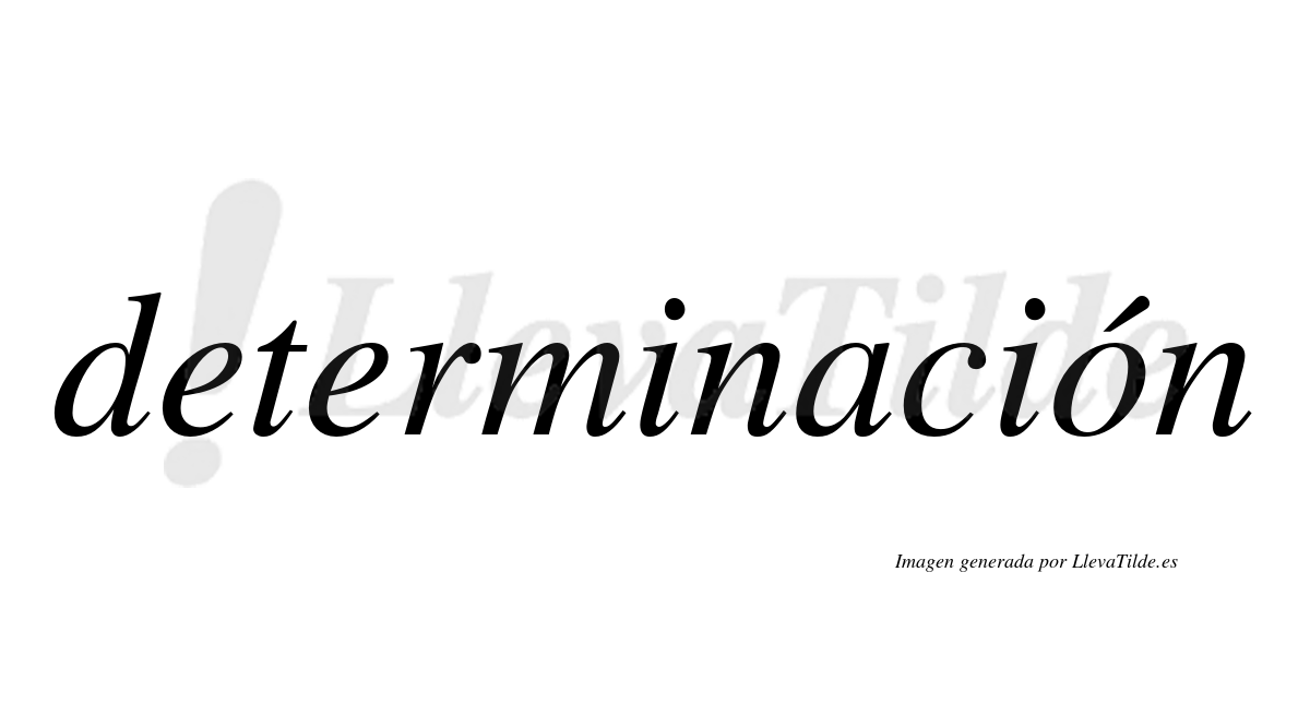 ¿Lleva tilde determinación? | LlevaTilde.es
