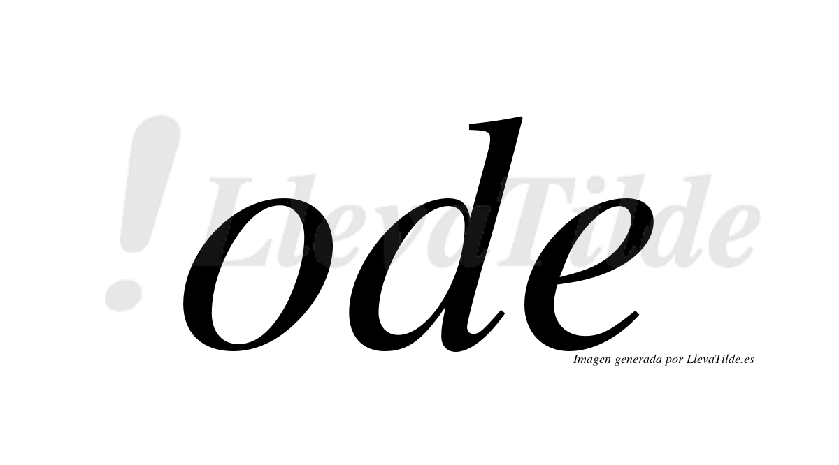¿Lleva tilde ode? | LlevaTilde.es