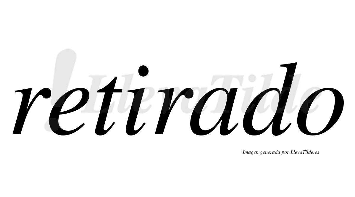 ¿Lleva tilde retirado? | LlevaTilde.es