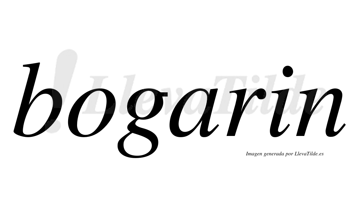 ¿Lleva tilde bogarin? | LlevaTilde.es