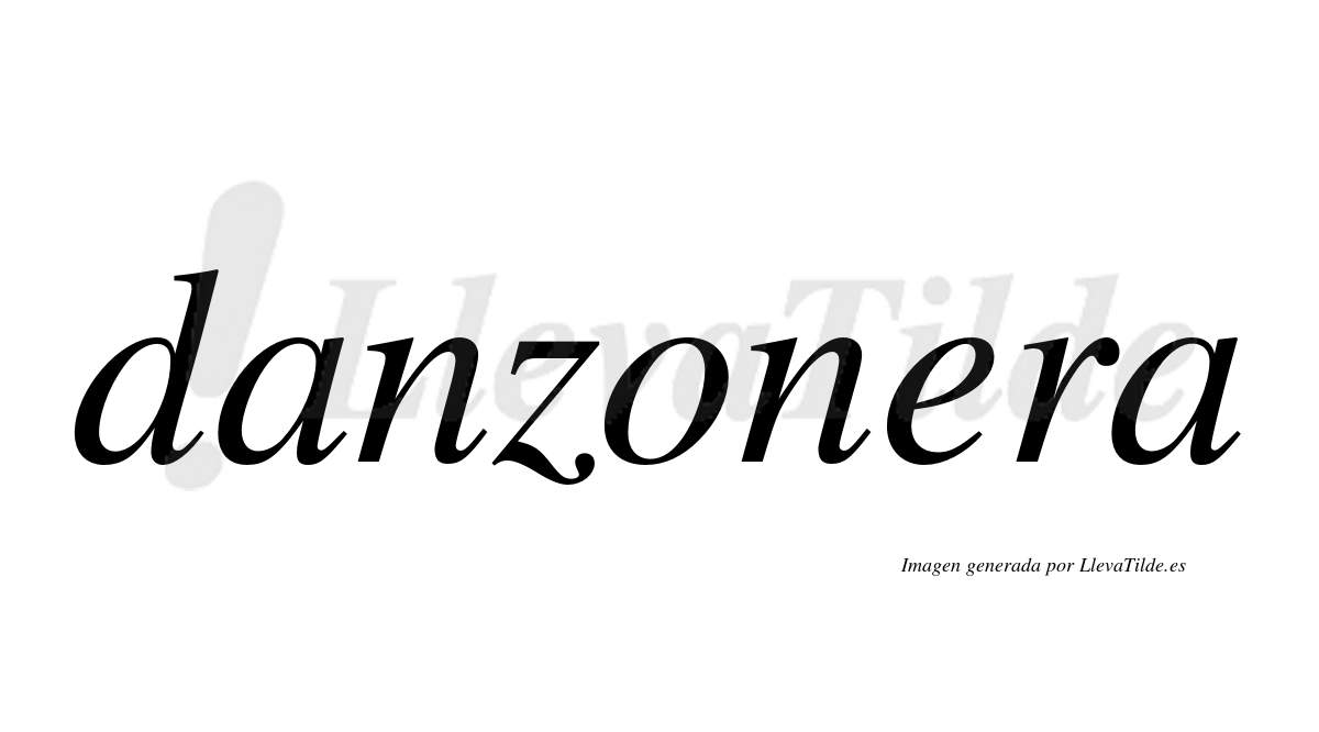 ¿Lleva tilde danzonera? | LlevaTilde.es