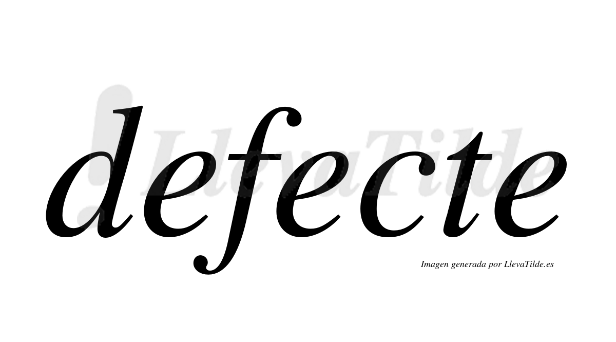 ¿Lleva tilde defecte? | LlevaTilde.es