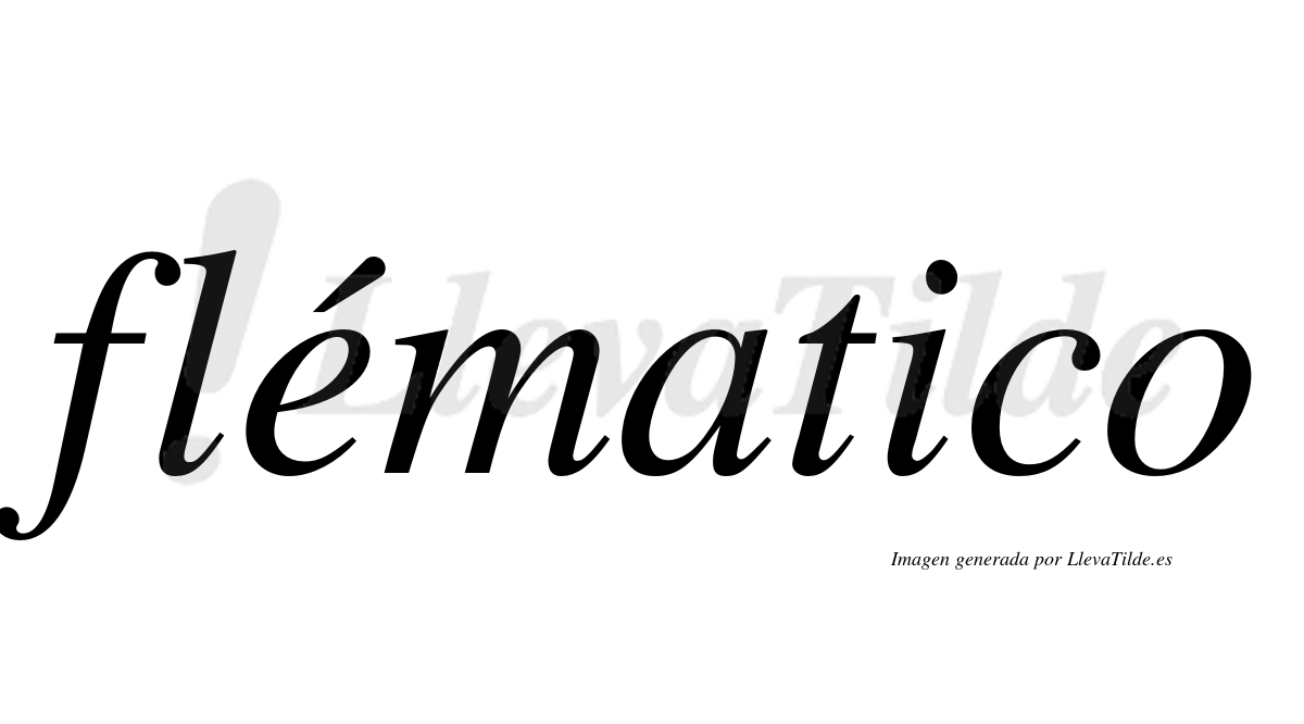 ¿Lleva tilde flématico? | LlevaTilde.es