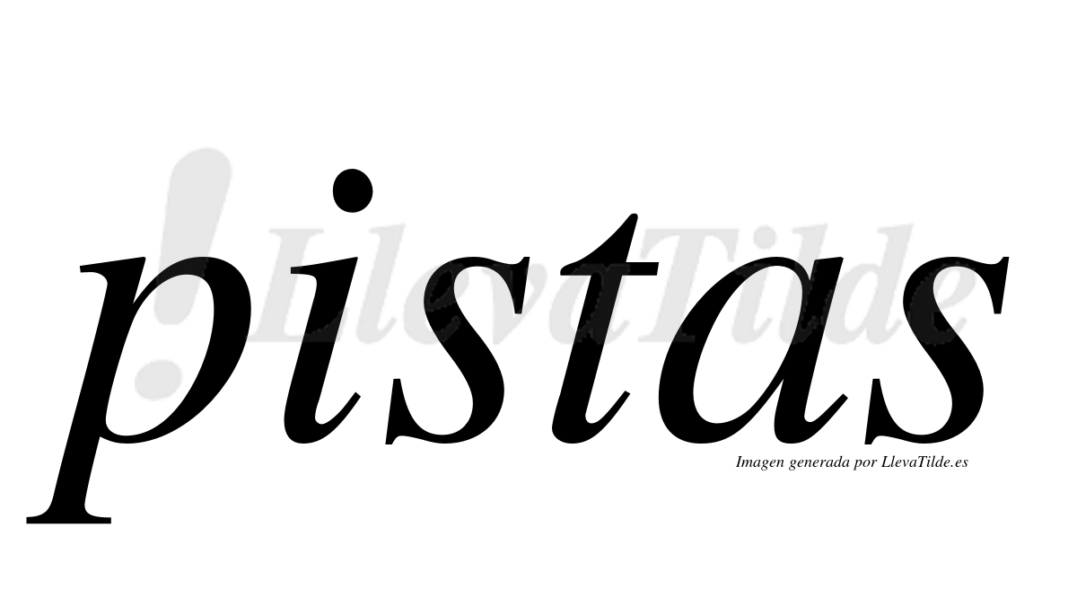 ¿Lleva tilde pistas? | LlevaTilde.es