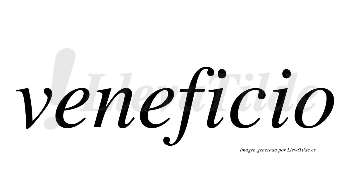 ¿Lleva tilde veneficio? | LlevaTilde.es