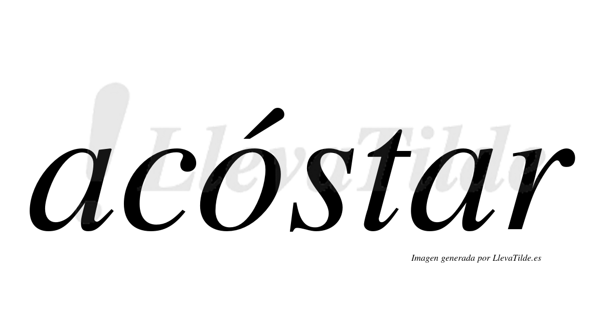 ¿Lleva tilde acóstar? | LlevaTilde.es